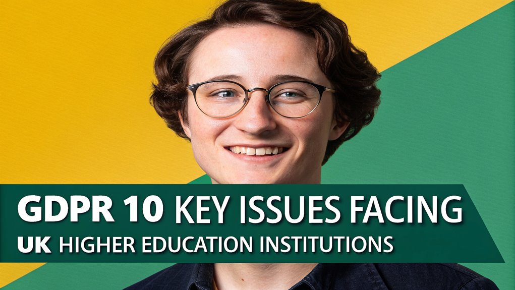 GDPR: Top 10 Challenges for UK Higher Education Sector